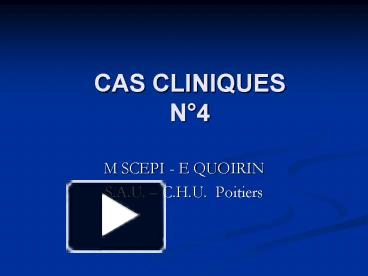 PPT – CAS CLINIQUES N PowerPoint presentation | free to view - id ...