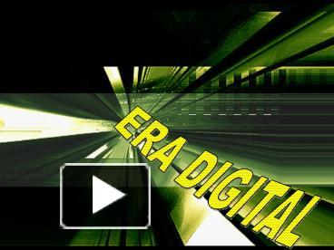 PPT – ERA DIGITAL PowerPoint presentation | free to download - id ...