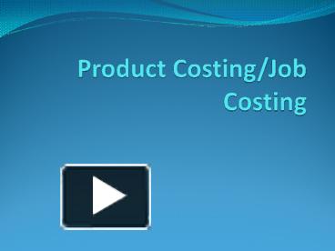 PPT – Product Costing/Job Costing PowerPoint presentation | free to ...