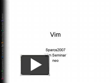 PPT – Vim PowerPoint presentation | free to view - id: 5c8523-NjYwO