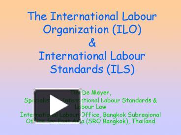 The International Labour Organization (ILO) presentation | free to view