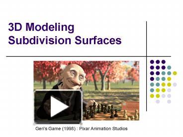 3D Modeling Subdivision Surfaces presentation | free to view