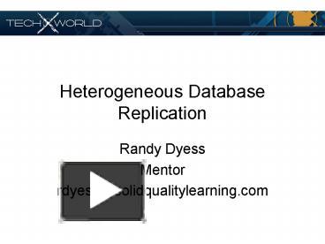 Heterogeneous Database Replication presentation | free to view