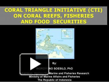 PPT – CORAL TRIANGLE INITIATIVE CTI ON CORAL REEFS, FISHERIES AND FOOD ...