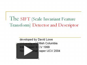 The SIFT (Scale Invariant Feature Transform) Detector and Descriptor ...