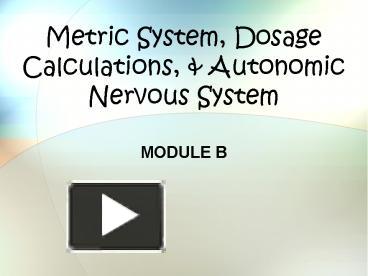 Metric System, Dosage Calculations, presentation | free to download