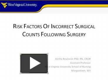 RISK FACTORS OF INCORRECT SURGICAL COUNTS FOLLOWING SURGERY ...