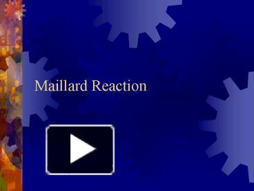 Maillard Reaction presentation | free to view