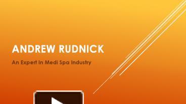PPT – Andrew Rudnick - A specialist In Med Spa Industry PowerPoint ...