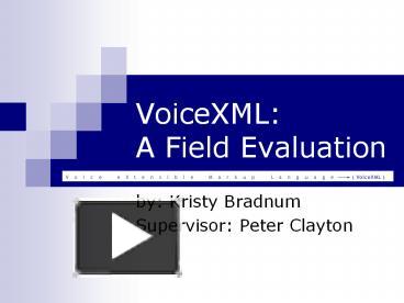 VoiceXML: A Field Evaluation presentation | free to download