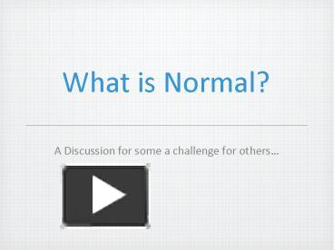 PPT – What is Normal? PowerPoint presentation | free to download - id ...