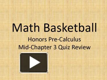 PPT – Math Basketball Honors Pre-Calculus Mid-Chapter 3 Quiz Review ...