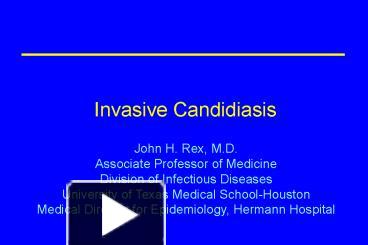 PPT – Invasive Candidiasis PowerPoint presentation | free to view - id ...