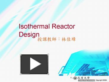 Isothermal Reactor Design presentation | free to view