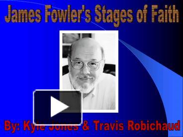James Fowler's Stages of Faith presentation | free to download