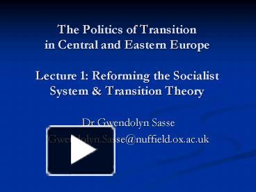 The Politics of Transition in Central and Eastern Europe Lecture 1 ...