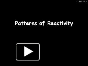 Patterns of Reactivity presentation | free to view