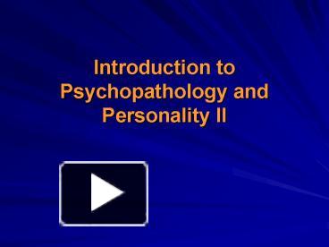 Introduction to Psychopathology and Personality II presentation | free ...