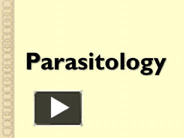 Parasitology presentation | free to view