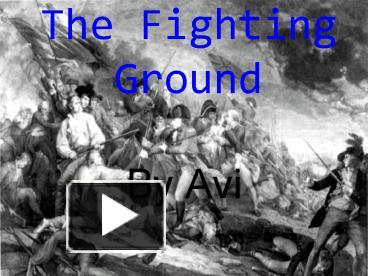 The Fighting Ground presentation | free to view