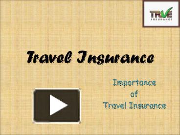Travel Insurance - Importance Of Travel Insurance presentation | free ...