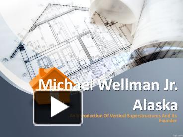 PPT – Michael Wellman Jr Alaska PowerPoint presentation | free to ...