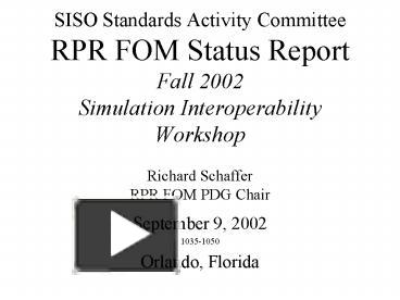 PPT – SISO Standards Activity Committee RPR FOM Status Report Fall 2002 ...