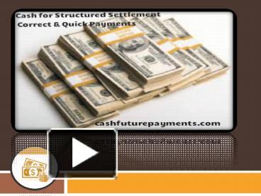 PPT – Obtain Your Cash for Structured Settlements Simply PowerPoint ...