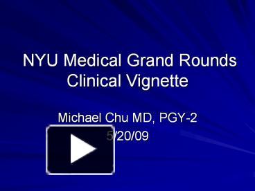 PPT – NYU Medical Grand Rounds Clinical Vignette PowerPoint ...