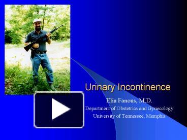 PPT – Urinary Incontinence PowerPoint presentation | free to view - id ...