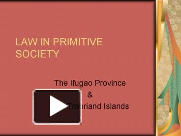 LAW IN PRIMITIVE SOCIETY presentation | free to view