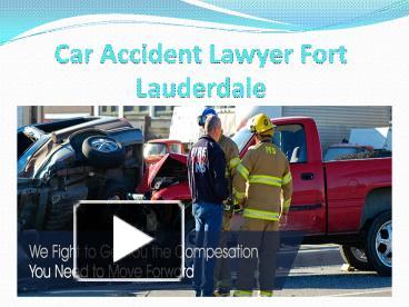PPT – 10 Most Common Fort Lauderdale Car Accident Injuries PowerPoint ...
