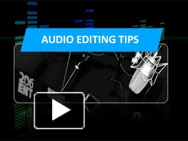 PPT – Audio Editing Tips in Toronto PowerPoint presentation | free to ...