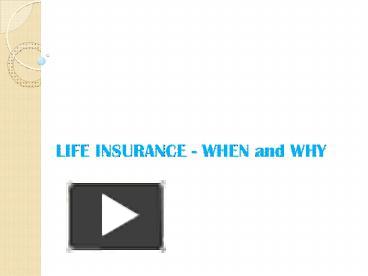 PPT – Life Insurance - When and Why PowerPoint presentation | free to ...