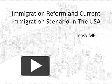 PPT – Immigration Reform and Current Immigration Scenario In The USA ...