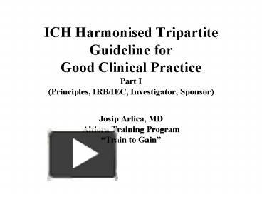 ICH Harmonised Tripartite Guideline for Good Clinical Practice Part I ...
