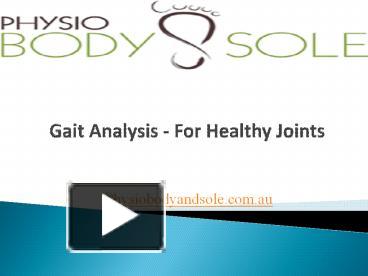Gait Analysis - For Healthy Joints presentation | free to download