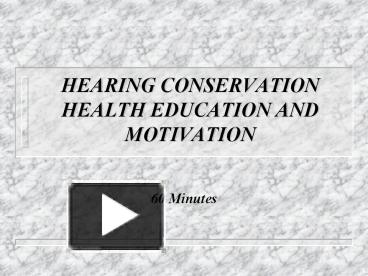 PPT – HEARING CONSERVATION HEALTH EDUCATION AND MOTIVATION PowerPoint ...