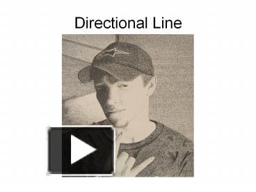 PPT – Directional Line PowerPoint presentation | free to view - id ...