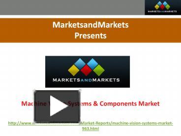 PPT – Machine Vision Systems Market PowerPoint presentation | free to ...