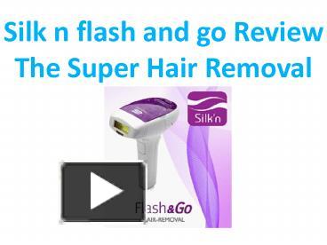 Does Silk n Flash and Go Really Work presentation | free to download