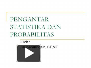 PENGANTAR STATISTIKA DAN PROBABILITAS presentation | free to download