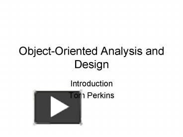 PPT – Object-Oriented Analysis and Design PowerPoint presentation ...