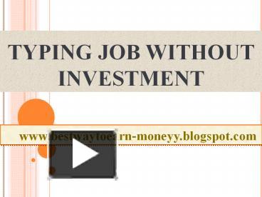 TYPING JOB WITHOUT INVESTMENT presentation | free to download