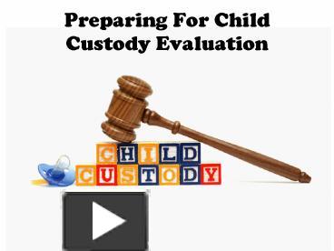 How to Prepare for Child Custody Evaluation presentation | free to download