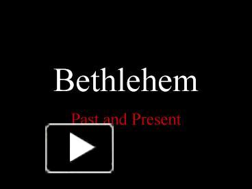 Bethlehem presentation | free to view
