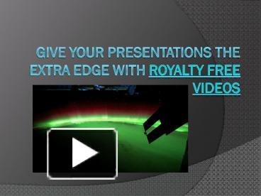 Give your presentations the extra edge with royalty free videos ...