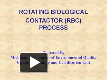 ROTATING BIOLOGICAL CONTACTOR (RBC) PROCESS presentation | free to download