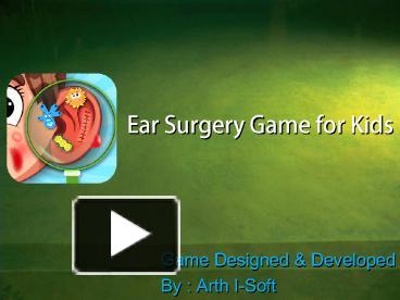 PPT – Ear Surgery Game for KIds (1) PowerPoint presentation | free to ...