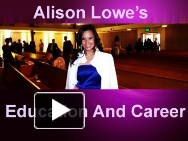 PPT – Alison Lowe’s Education And Career PowerPoint presentation | free ...